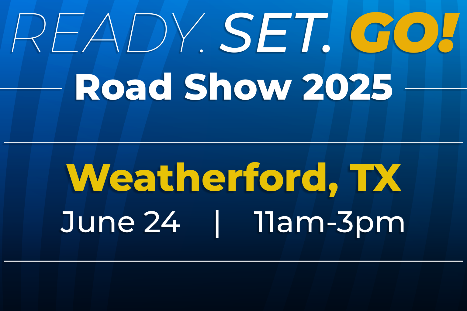 Weatherford, TX - Empower's 2025 Road Show - Ready. Set. Go! - Empower ...